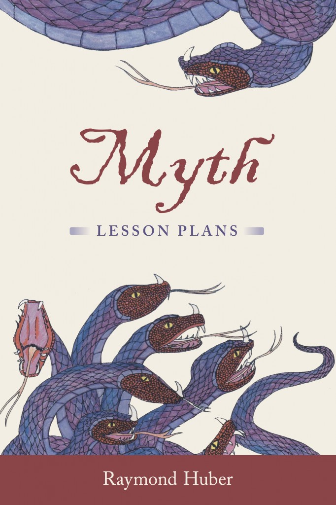 Raymond Huber: BOOK GUIDES, LESSON PLANS: myths, picture bks, novels